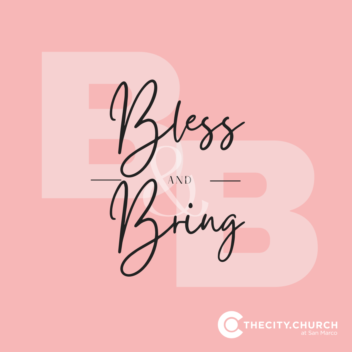 Bless and Bring | TheCity.church